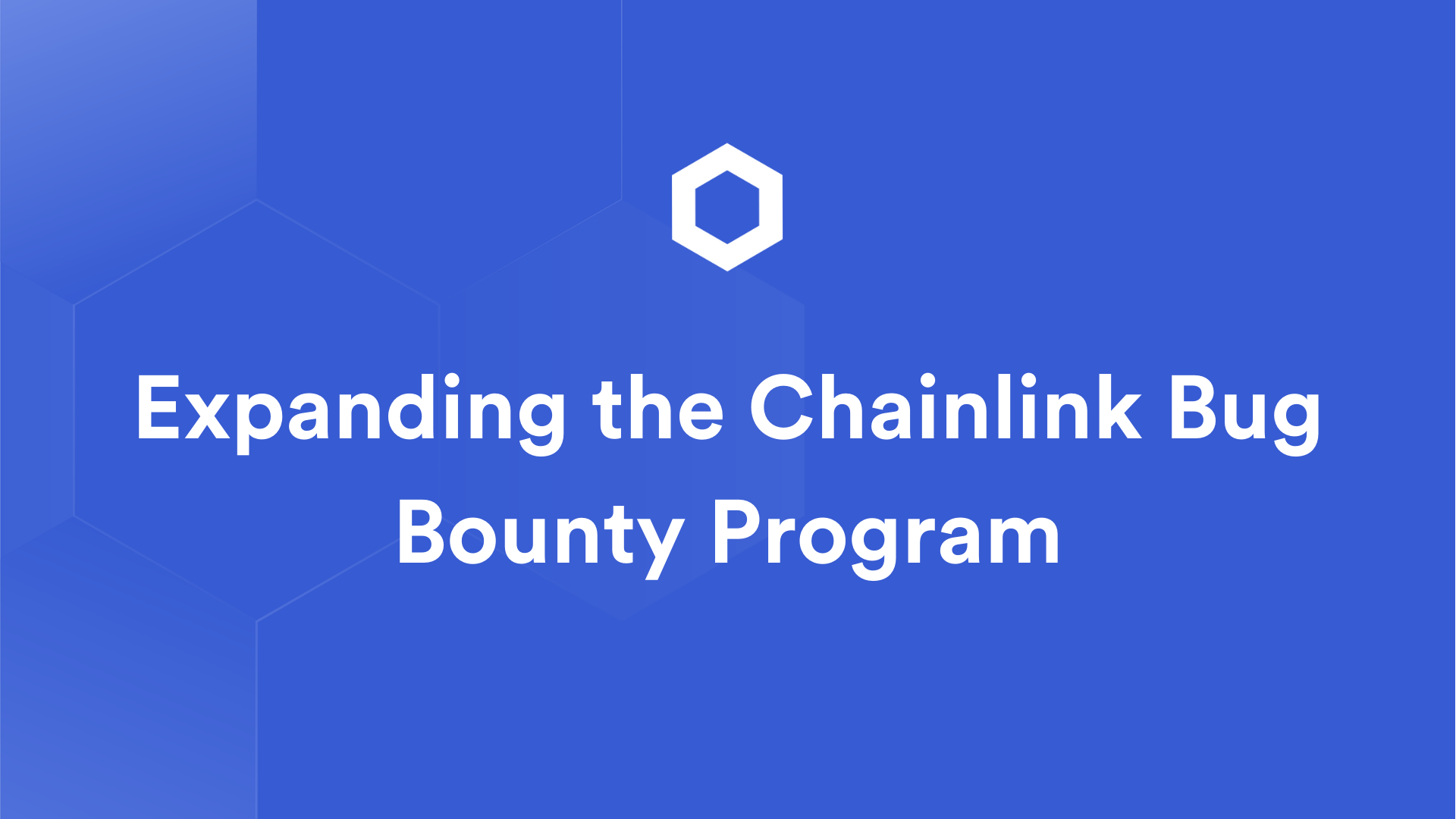 Expanding the Chainlink Bug Bounty Program