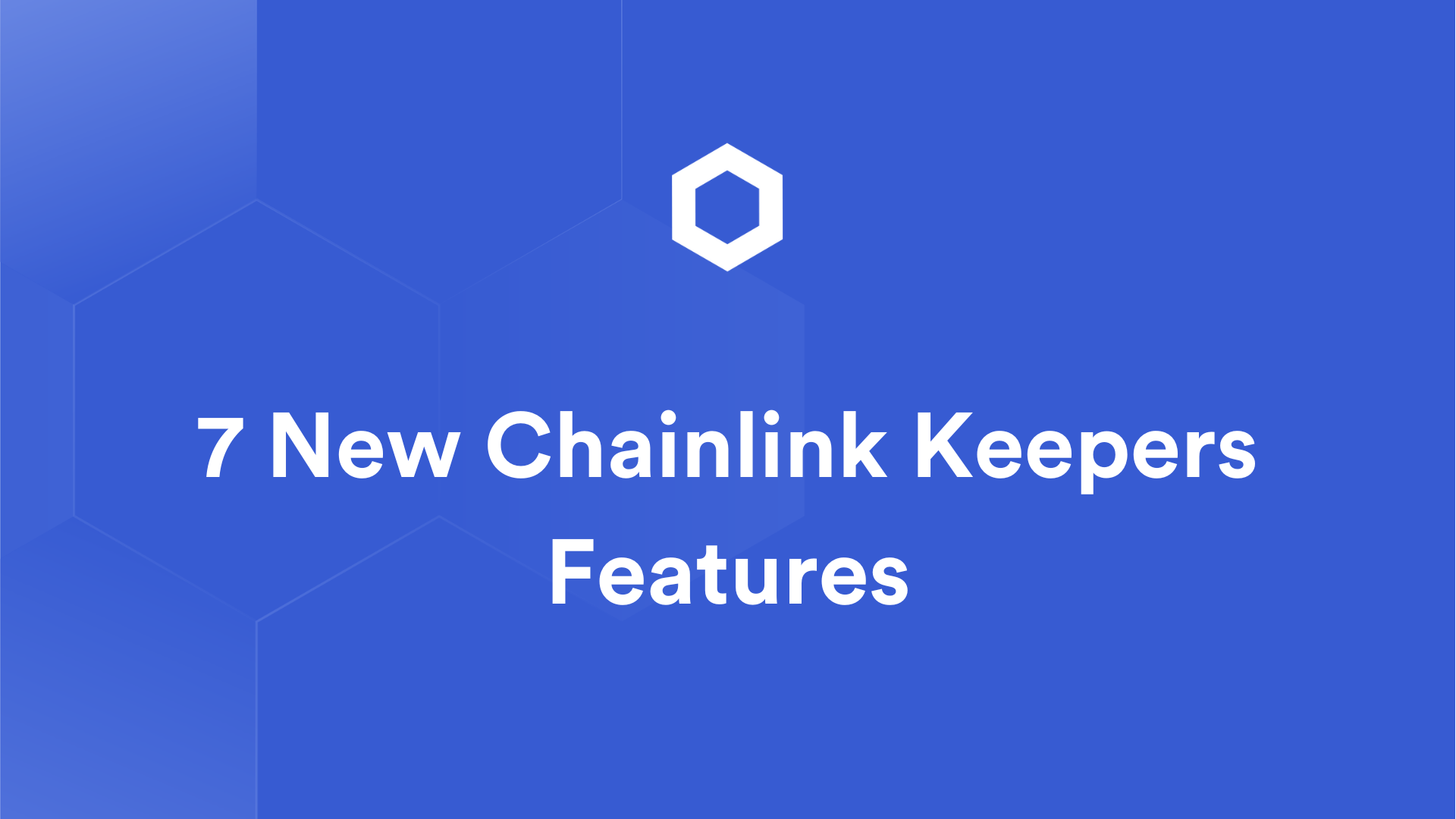Chainlink Keepers 能够帮助 Web3 开发者更快开发的 7 个特性 | Chainlink Blog