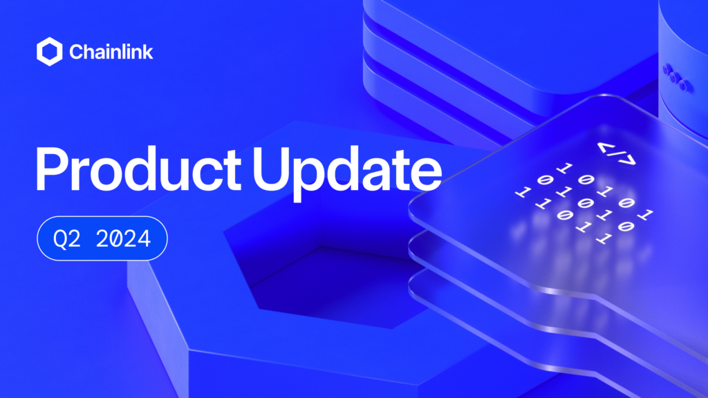 Chainlink Product Update: Q2 2024