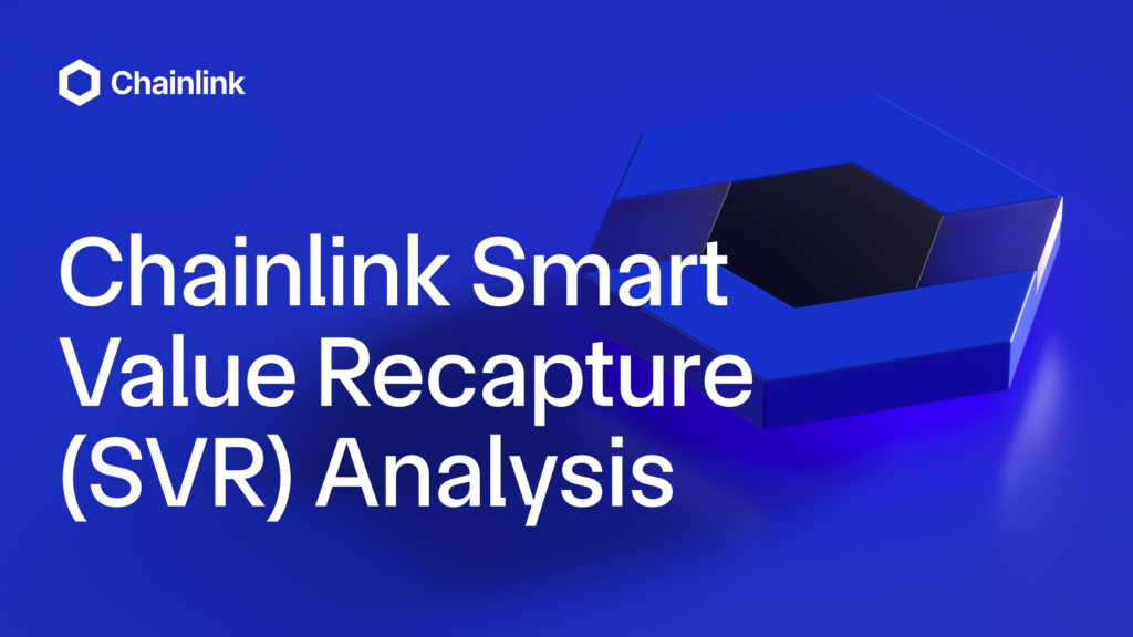 Chainlink SVR Analysis: How DeFi Protocols Can Recapture MEV