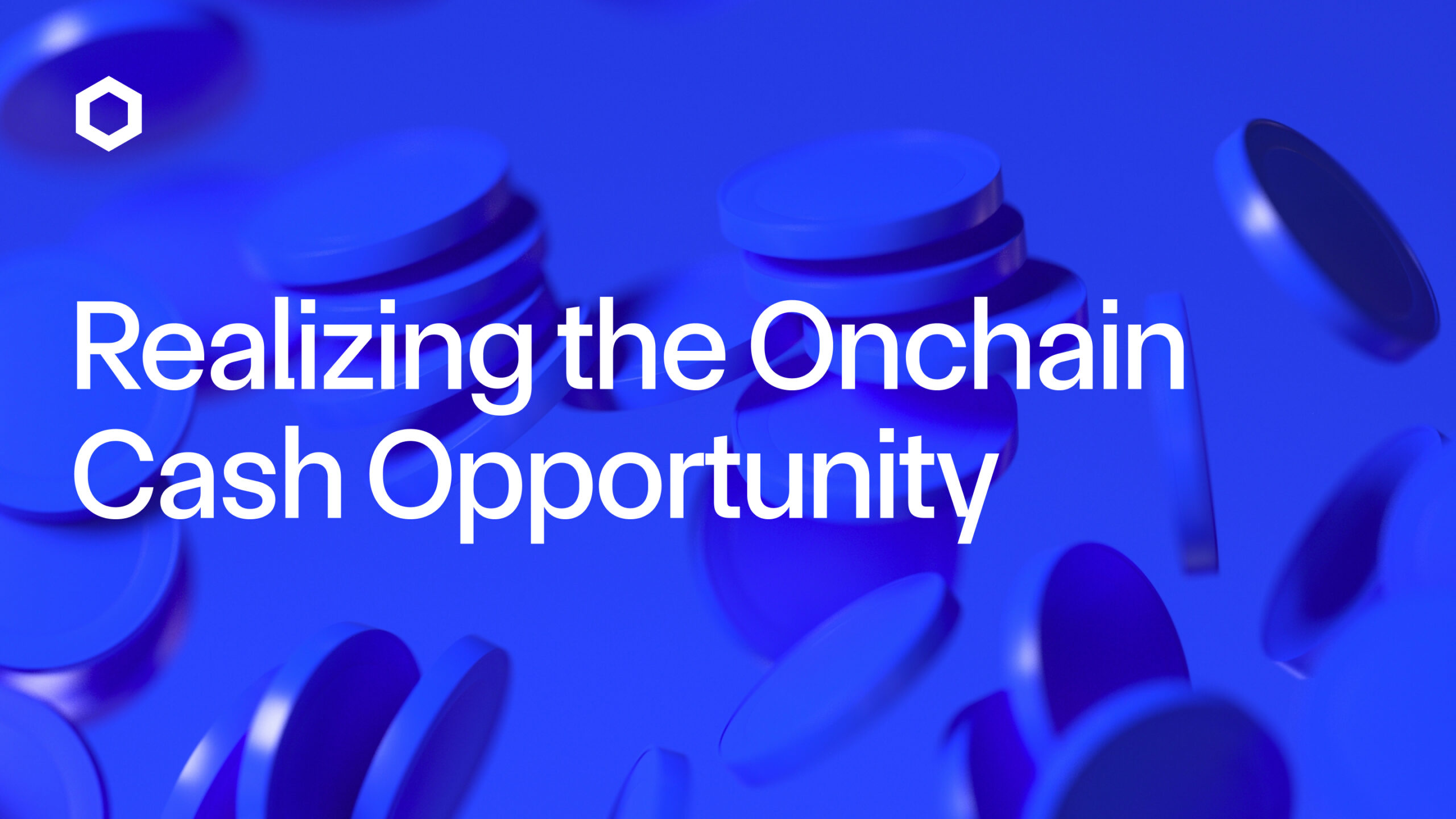 Realizing the Onchain Cash Opportunity
