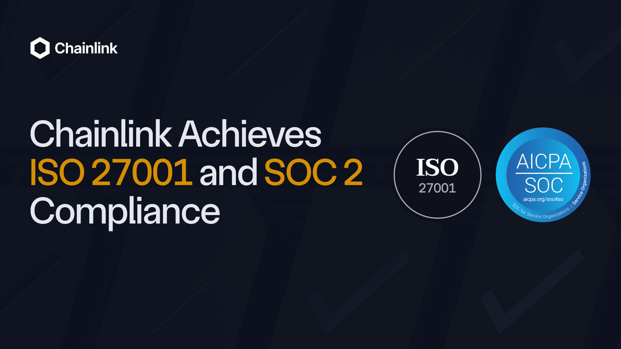 Chainlink Services Achieve ISO 27001 & SOC 2 Compliance